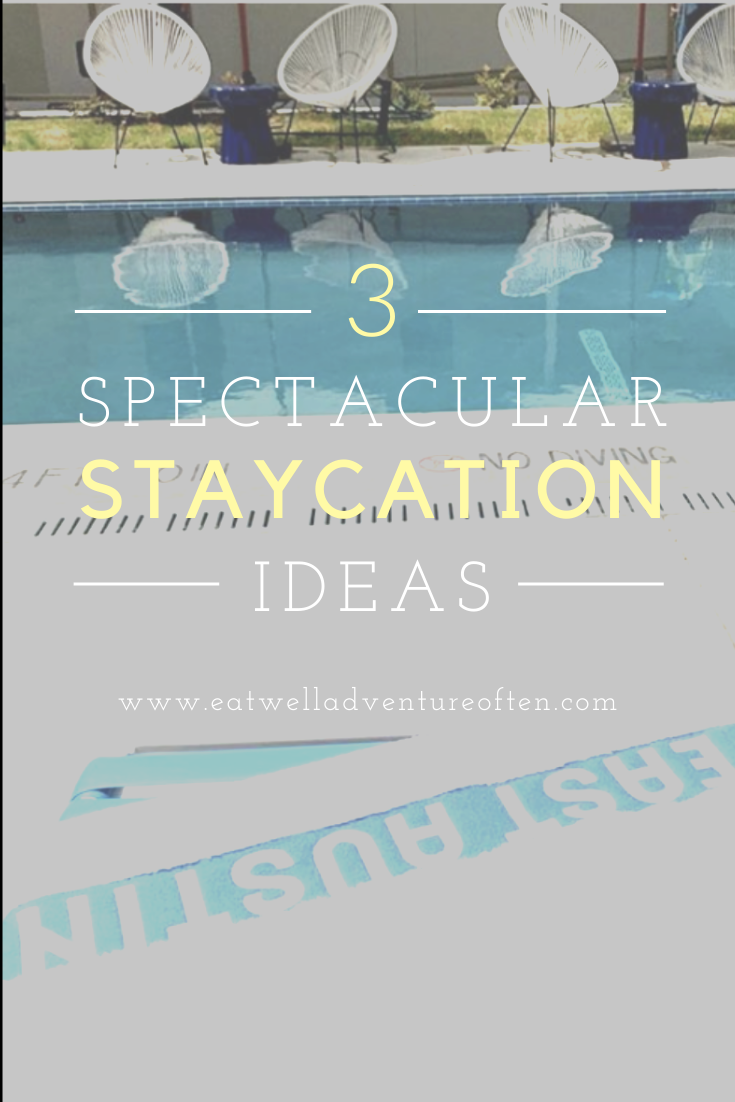 Best Staycation Ideas To Relax & Unwind - Eat Well. Adventure Often.